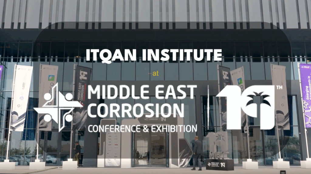 ITQAN Participated at the 19th Middle East Corrosion Conference & Exhibition - ITQAN